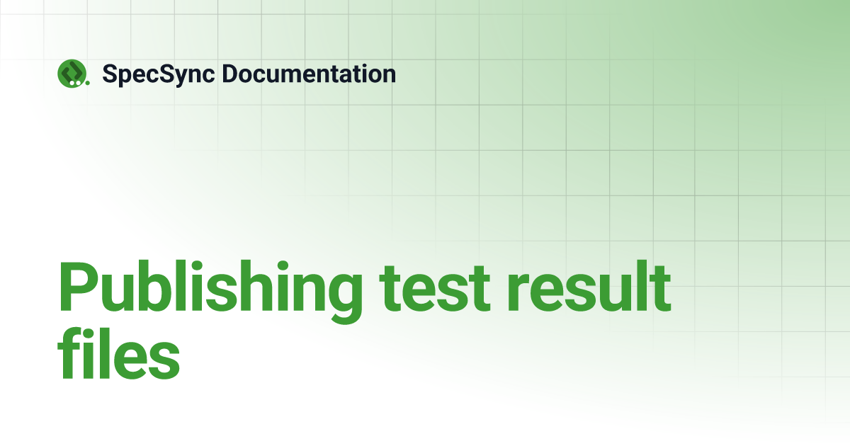 Publishing Test Result Files Specsync Documentation