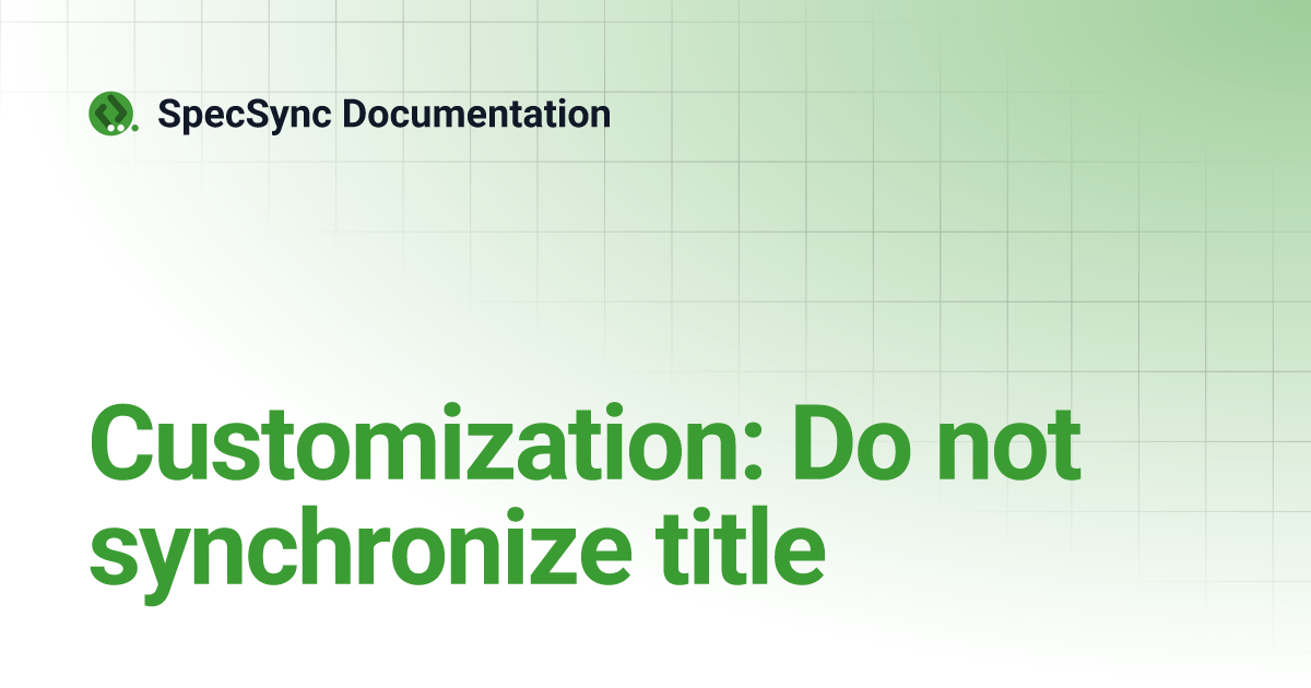 Customization Do Not Synchronize Title Specsync Documentation