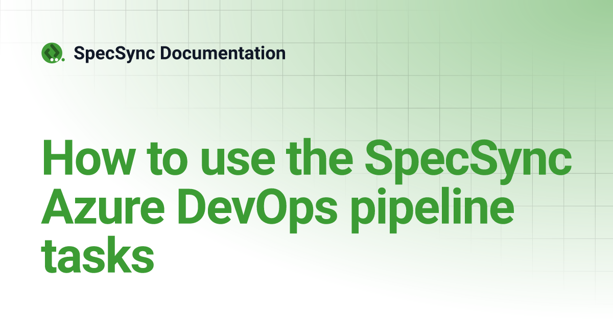 How To Use The Specsync Azure Devops Pipeline Tasks Specsync