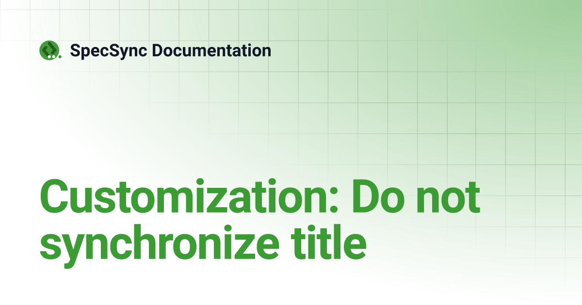 Customization Do Not Synchronize Title Specsync Documentation 